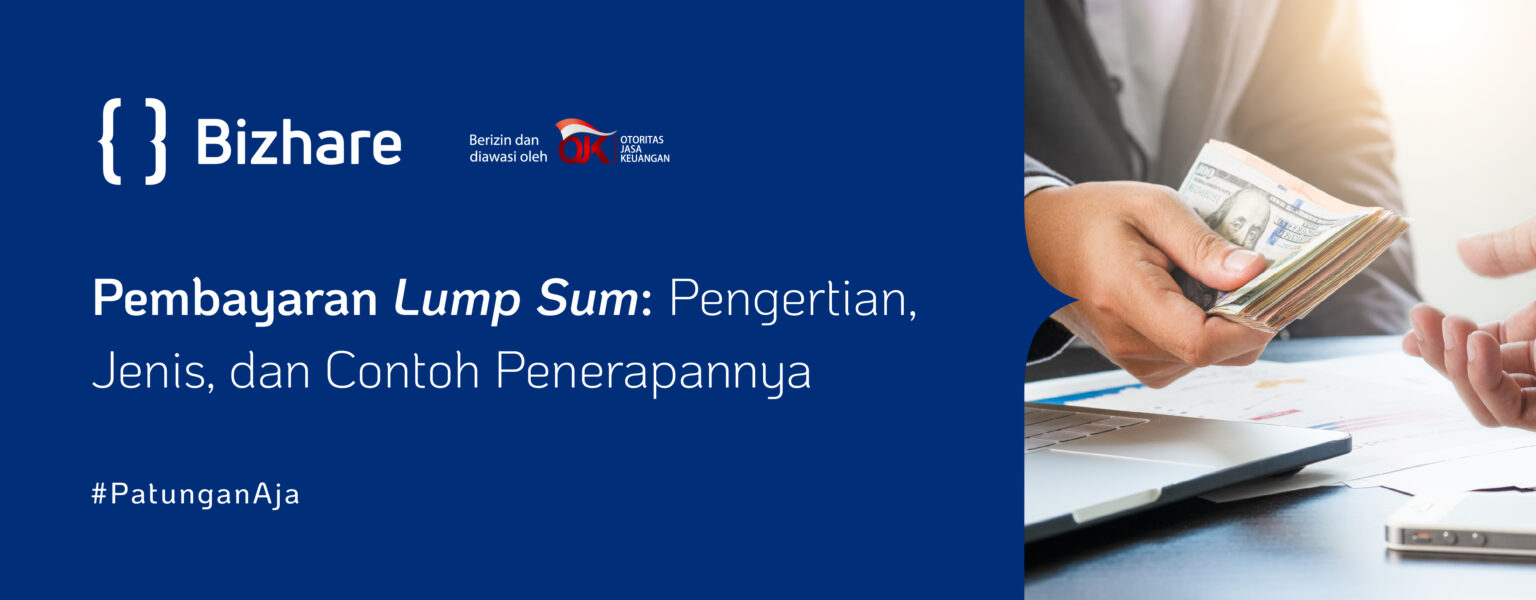 Pembayaran Lump Sum: Pengertian, Jenis, Contoh Penerapannya