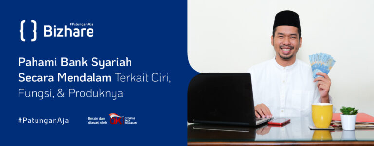 Pahami Bank Syariah Terkait Ciri, Fungsi, dan Produknya