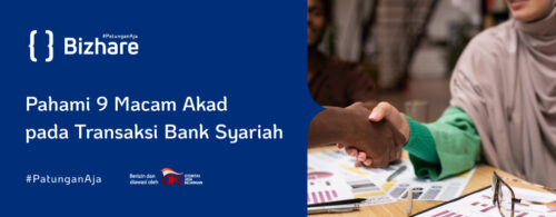 Pahami 9 Macam Akad pada Transaksi Bank Syariah
