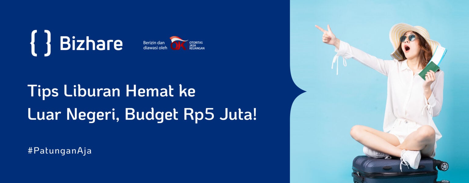 11 Tips Liburan Hemat ke Luar Negeri, Budget Rp5 Juta!