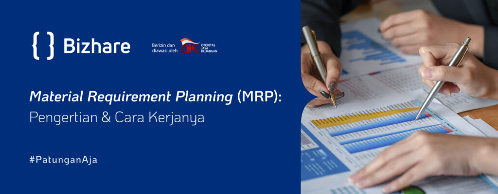 Material Requirement Planning (MRP): Pengertian & Cara Kerjanya