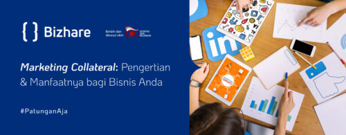 Marketing Collateral: Pengertian & Manfaatnya bagi Bisnis Anda