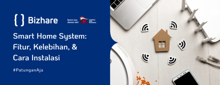 Smart Home System: Fitur, Kelebihan, & Cara Instalasi