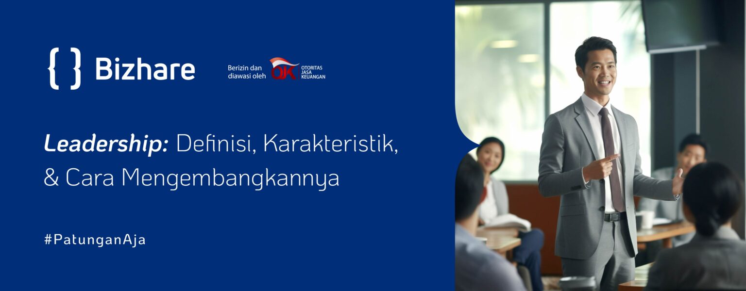 Leadership: Definisi, Karakteristik, & Cara Mengembangkannya